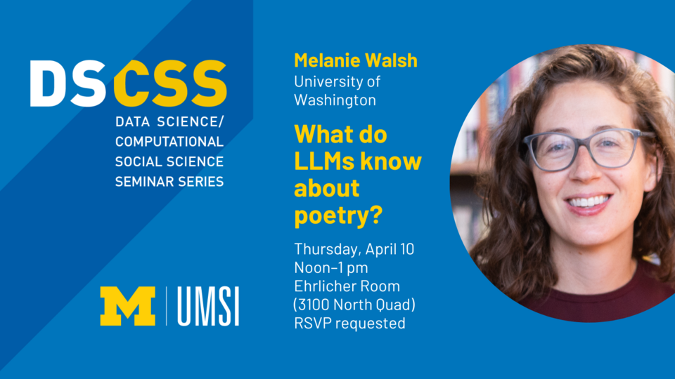 Data Science/Computational Social Science Seminar: Melanie Walsh | umsi